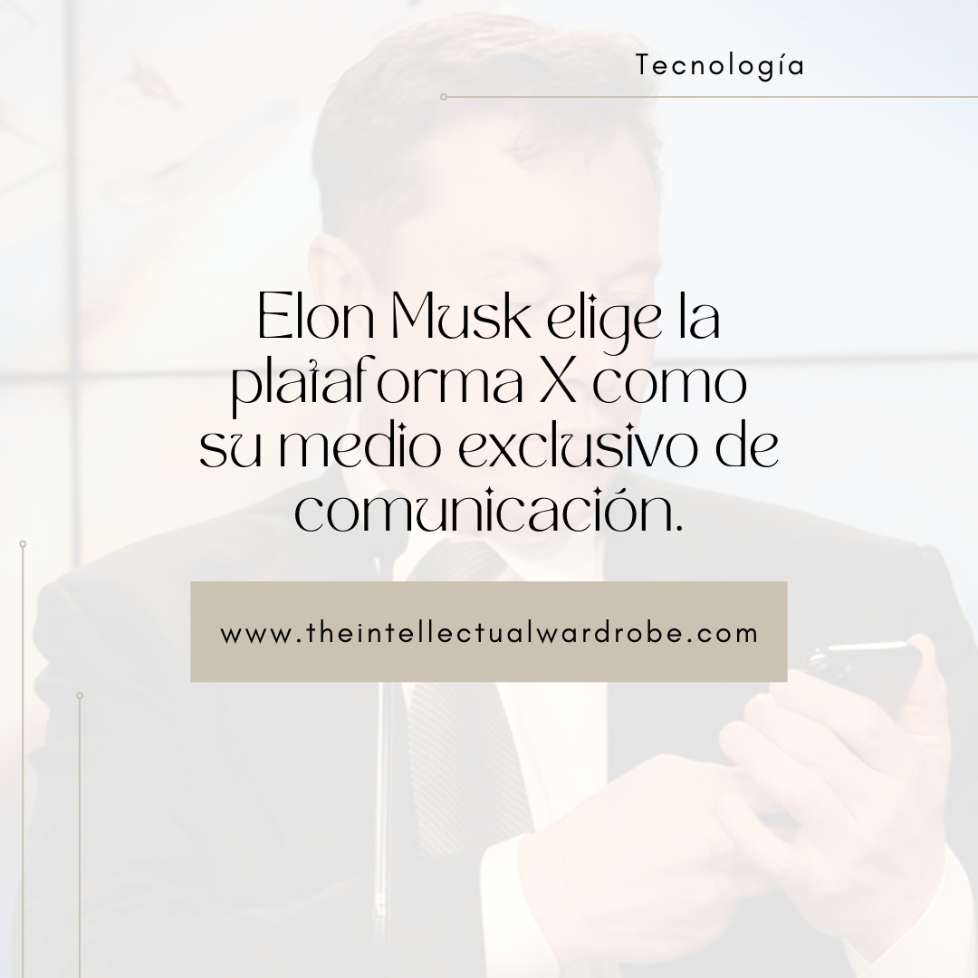 Elon Musk elige la plataforma X como su medio exclusivo de comunicación ...